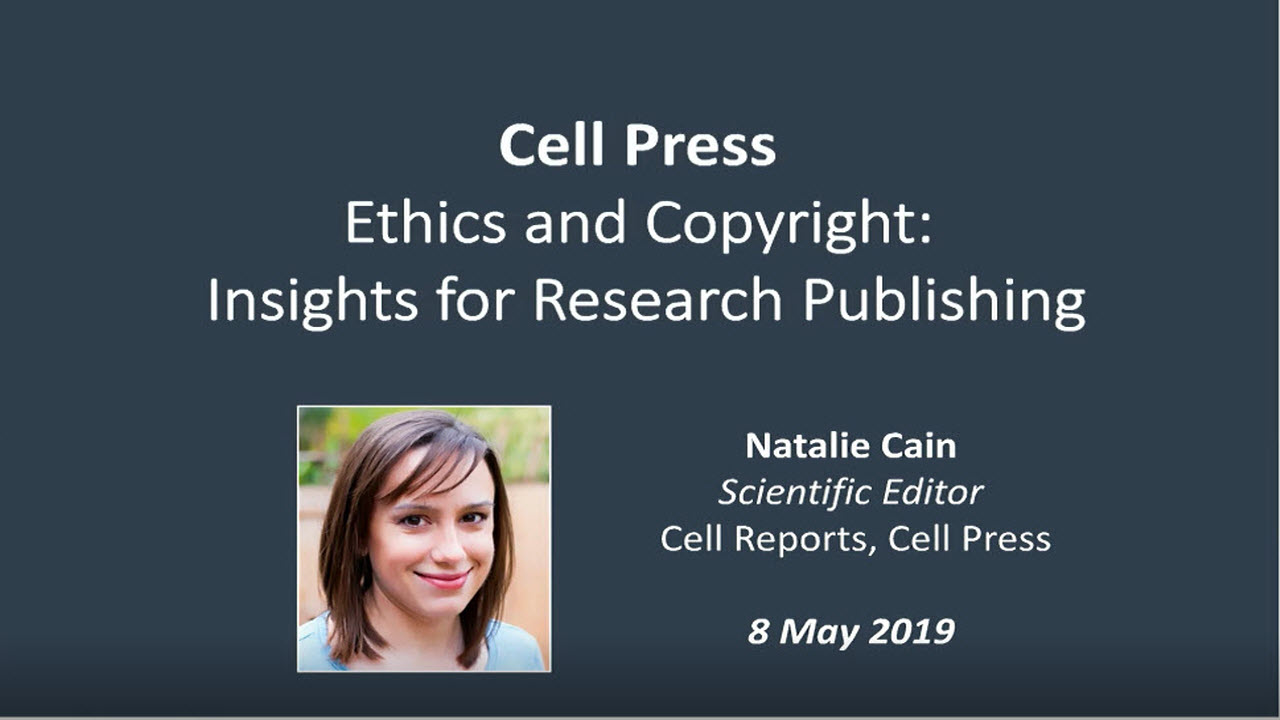 Ethics and Copyright: Insights for Research Publishing from Cell Press ...